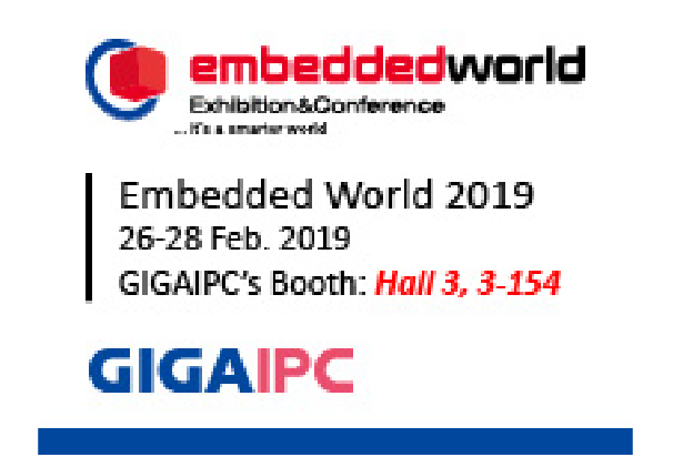 Join us at Embedded World | Feb 27-27 2020｜GIGAIPC